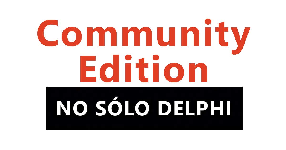 34. Así volvemos con Delphi Community Edition - No Sólo Delphi